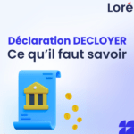 Déclaration DECLOYER : tout ce qu’il faut savoir - Loré.fr